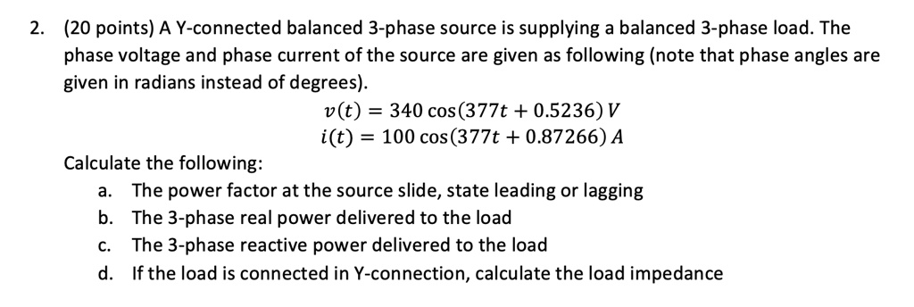 2 20 points a y connected balanced 3 phase source is supplying a balanced 3 phase load the phase ...