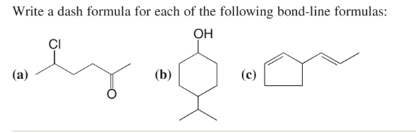 write a dash formula for each of the following bond line formulas a b c write a dash formula for each of the following bond line formulas a b c