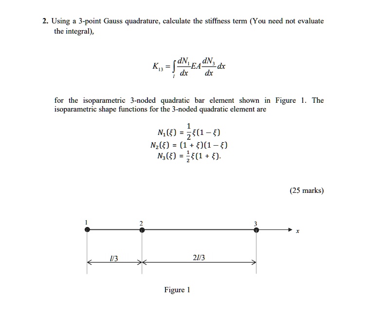SOLVED:Using 3-point Gauss quadrature, calculate the stiffness term You ...