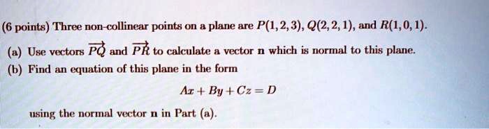 SOLVED: (6 points) Three non-collinear points On # plane are P(1,2,3),Q ... SOLVED: (6 points) Three non-collinear points On # plane are P(1,2,3),Q ...