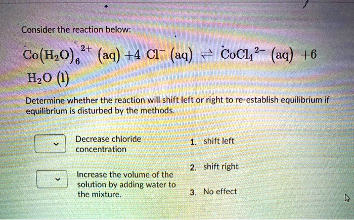 SOLVED: Consider the reaction below: 2 Co(H2O)6(aq) + 4 Cl-(aq) â‡Œ ...