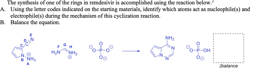 SOLVED: The synthesis of one of the rings in remdesivir is accomplished ...
