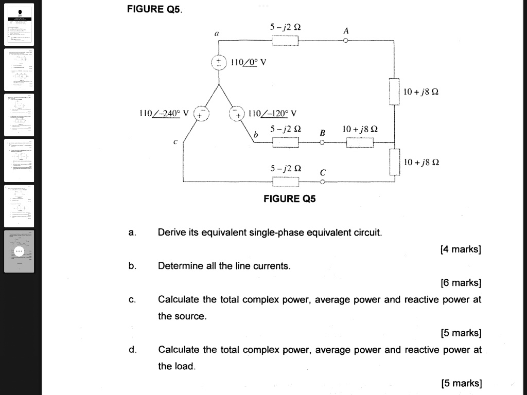 SOLVED: FIGURE Q5. 5 - j2 A I0 + j8 S2 110/-240V 110/-120V 5 - j2 B 10 + j8 S2 10 + j8 5 - j2 C ...