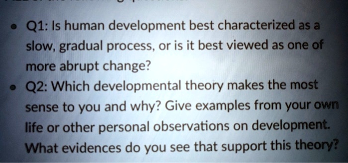 q1 is human development best characterized as a slow gradual process or ...