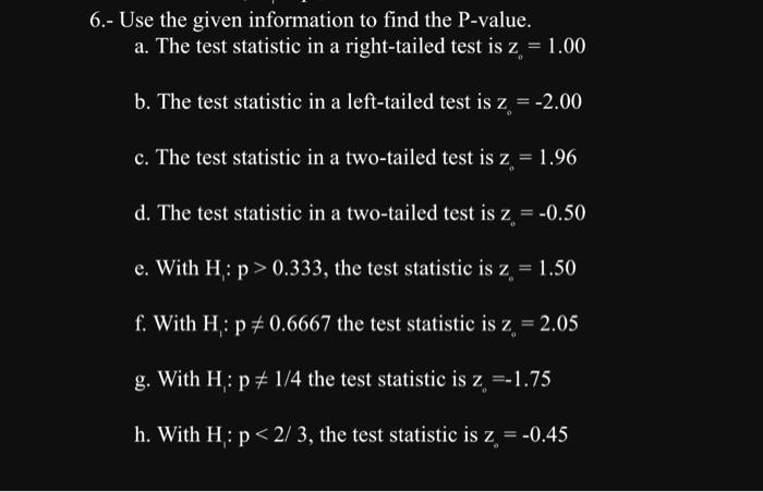 SOLVED: 6.-Use the given information to find the P-value a.The test ...