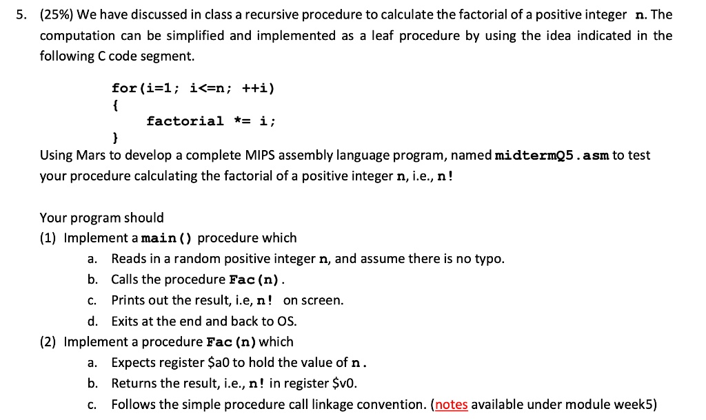 Solved 5 25 We Have Discussed In Class A Recursive Procedure To Calculate The Factorial Of