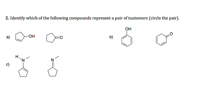 SOLVED: 2. Identify which ofthe following compounds represent = pair of ... SOLVED: 2. Identify which ofthe following compounds represent = pair of ...