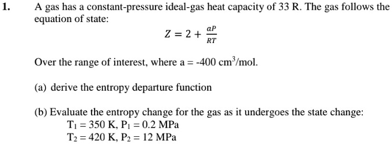 1. A gas has a constant-pressure ideal-gas heat capacity of 33 R. The ...