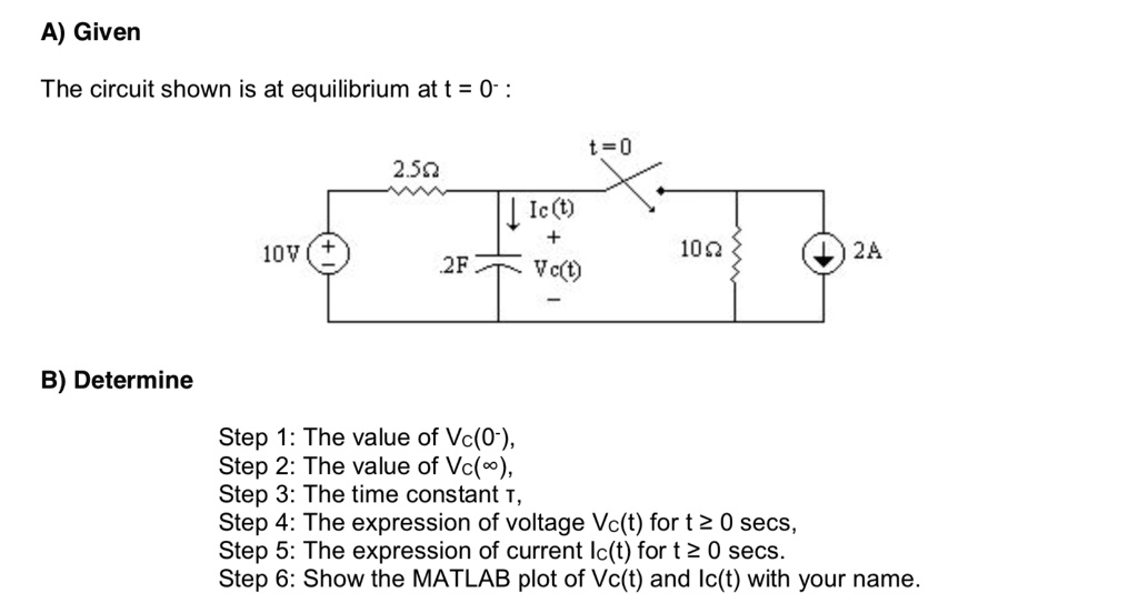 SOLVED: A) the circuit shown is at equilibrium at t=0 A) Given The circuit shown is at ...