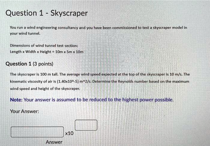Question 1 - Skyscraper You run a wind engineering consultancy and you have been commissioned to ...