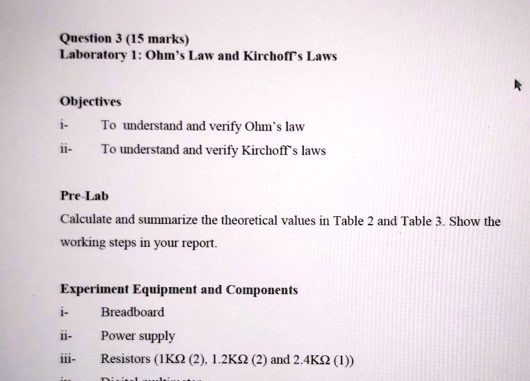 SOLVED: Text: Question 3 (15 marks) Laboratory 1: Ohm's Law and Kirchhoff's Laws Objectives: i ...