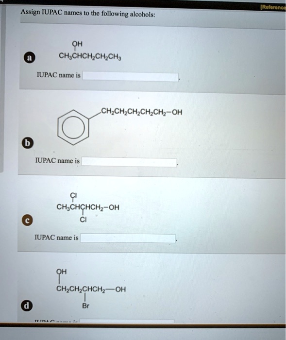 SOLVED: Assign IUPAC names to the following alcohols: QH CH;CHCH CHGCH ... SOLVED: Assign IUPAC names to the following alcohols: QH CH;CHCH CHGCH ...