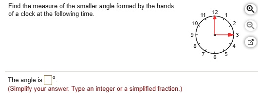 SOLVED: Find the measure of the smaller angle formed by the hands clock ...