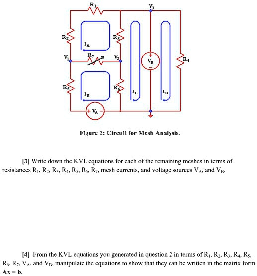 SOLVED: Figure 2: Circuit for Mesh Analysis. [3] Write down the KVL equations for each of the ...