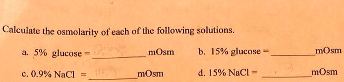 Calculate the osmolarity of each of the following solutions...