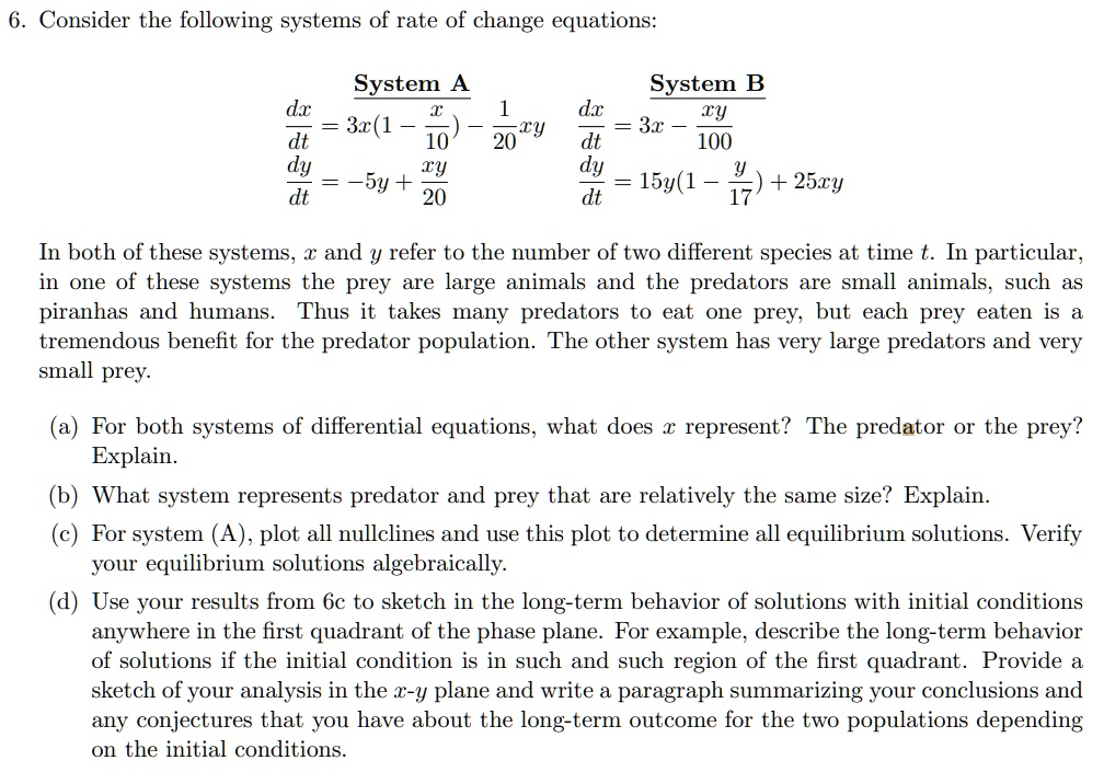SOLVED: Consider the following systems of rate of change equations: System A: dx/dt = 3x + xy dy ...