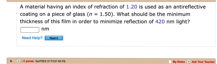 a material having an index of refraction of 120 is used as an antireflective coating on piece of ...
