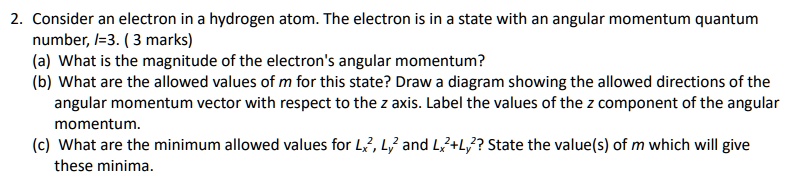 SOLVED: 2. Consider an electron in a hydrogen atom. The electron is in a state with an angular ...