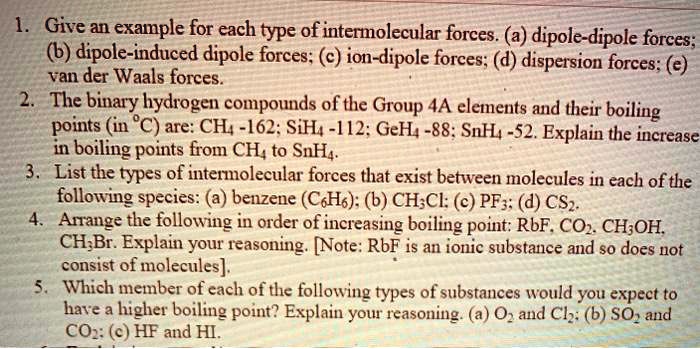 1. Give an example for each type of intermolecular forces. (a) dipole ...