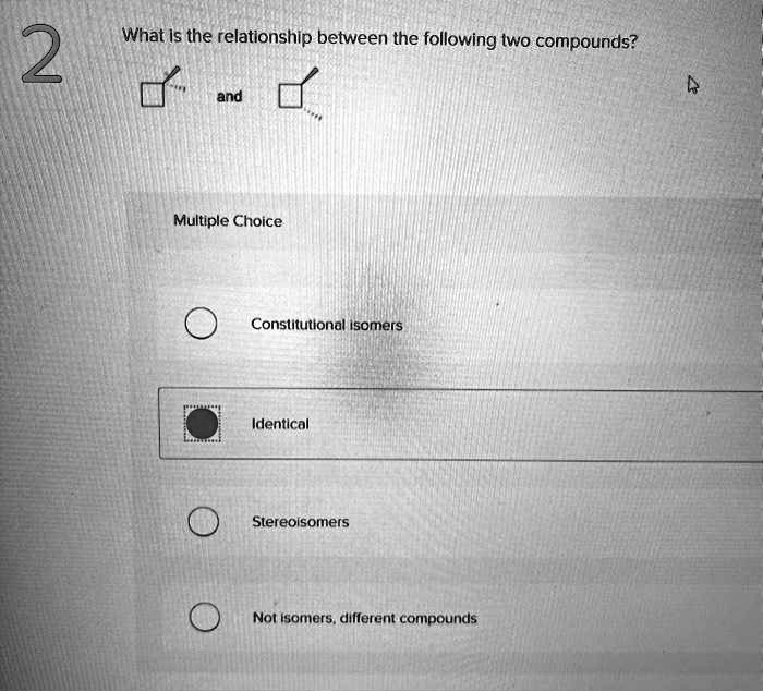 SOLVED: Please solve: 2. What is the relationship between the following two compounds? Multiple ...