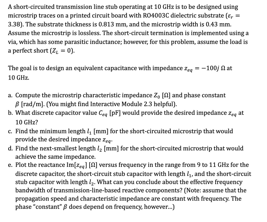 a short circuited transmission line stub operating at 10 ghz is to be ...