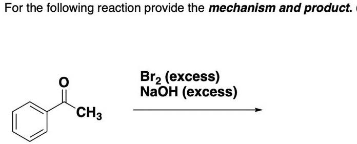 SOLVED: For the following reaction, provide the mechanism and product ...
