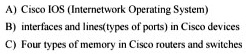 A) Cisco IOS (Internetwork Operating System) B) interfaces and lines ...