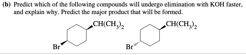 SOLVED: (b) Predict which of the following compounds will undergo ...