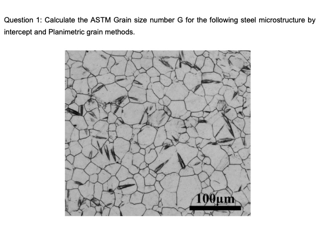 Solved Question 1 Calculate The Astm Grain Size Number G For The