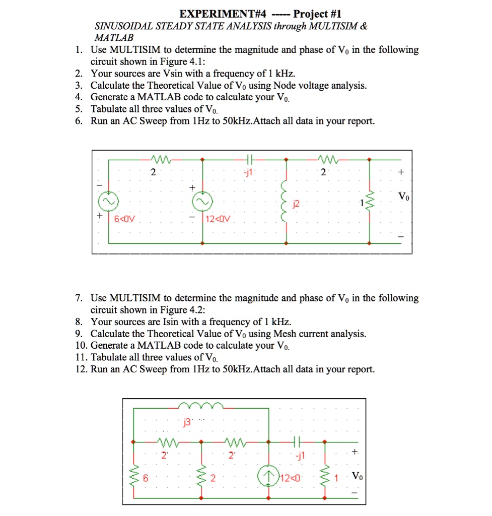 EXPERIMENT#4 — Project #1 SINUSOIDAL STEADY STATE ANALYSIS through MULTISIM MATLAB 1. Use ...