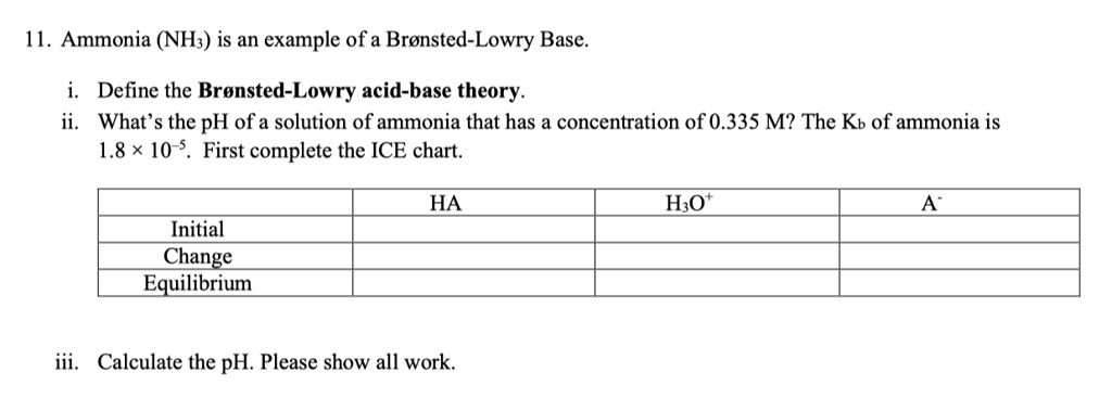 SOLVED: Ammonia (NH3) is an example of a Bronsted-Lowry base. i. Define ...