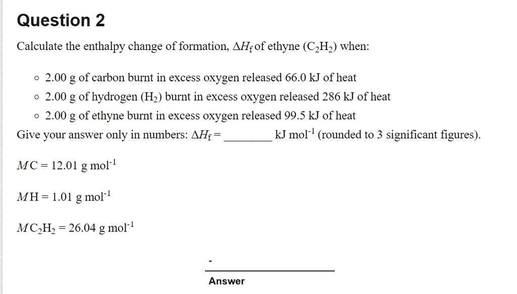 question 2 calculate the enthalpy change of formation ahzof ethyne czhz when 200 g of carbon ...
