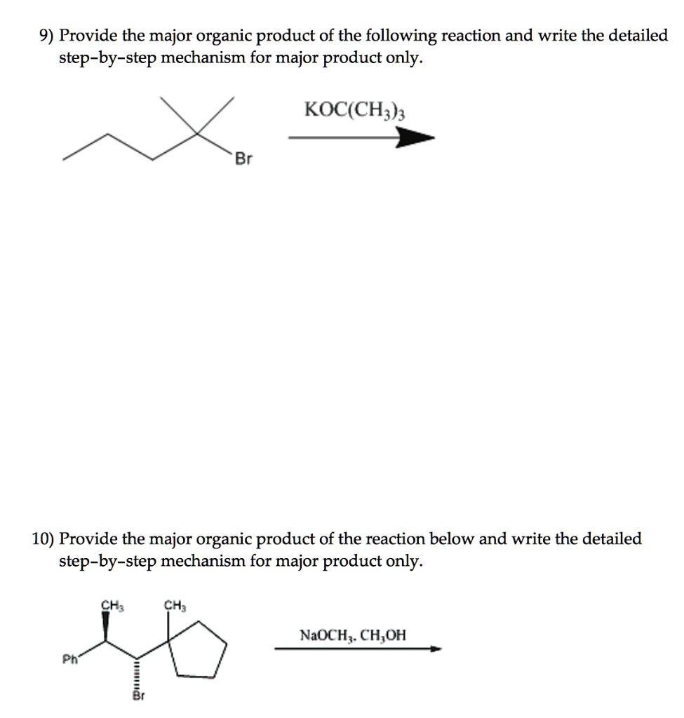 9 provide the major organic product of the following reaction and write the detailed step by ...