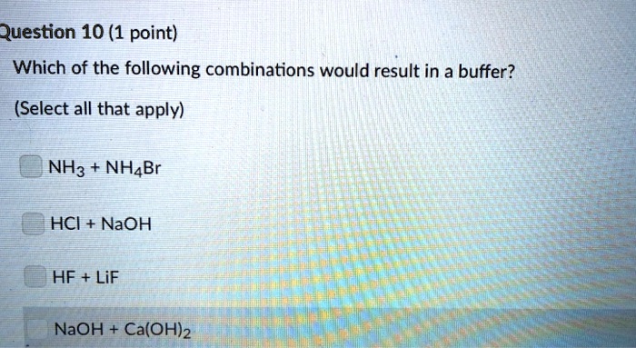 question 10 1 point which of the following combinations would result in a buffer select all that ...