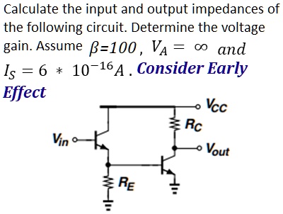 SOLVED: Calculate the input and output impedances of the following circuit. Determine the ...
