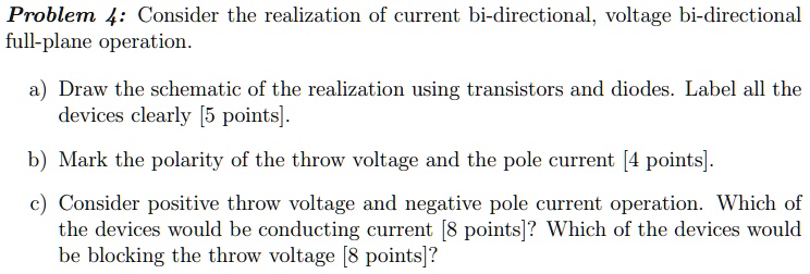SOLVED: Problem 4: Consider the realization of current bi-directional ...