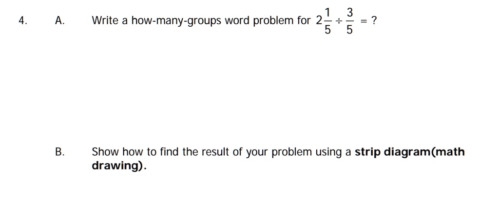 SOLVED: Write a how-many-groups word problem for 2552. A. B. Show how ...