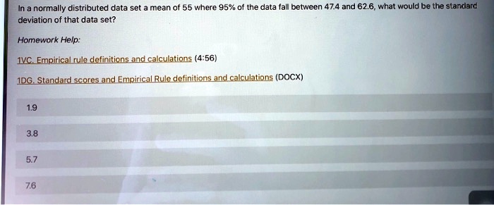 SOLVED: In a normally distributed data set with a mean of 55, where 95% of the data falls ...