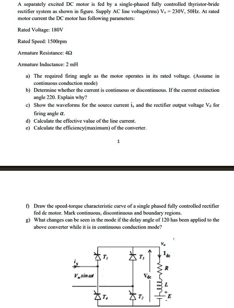 SOLVED: A separately excited DC motor is fed by a single-phase fully controlled thyristor-bridge ...