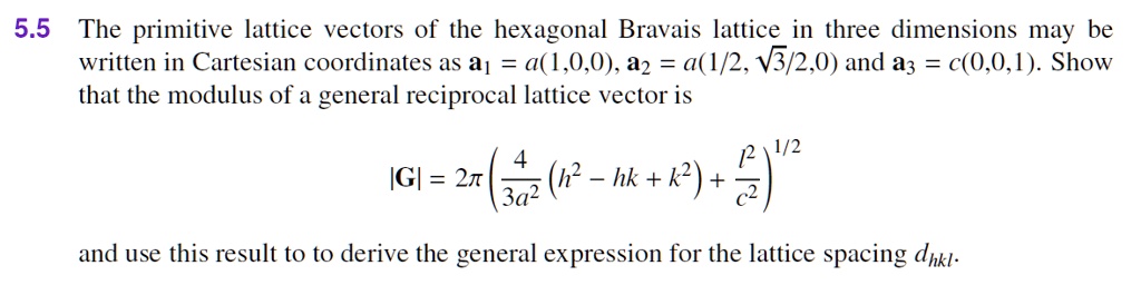 SOLVED: 5.5 The primitive lattice vectors of the hexagonal Bravais lattice in three dimensions ...