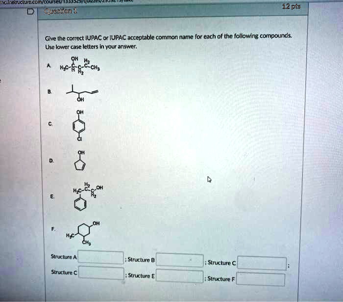 SOLVED:12 pis' 640ot Give the correct IUPAC or IUPAC acceptable common name for each of (he ...