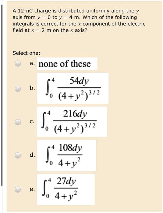SOLVED: A 12-nC charge is distributed uniformly along the axis from y ...