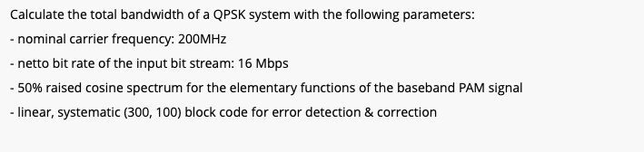 Solved Calculate The Total Bandwidth Of A Qpsk System With The Following Parameters Nominal