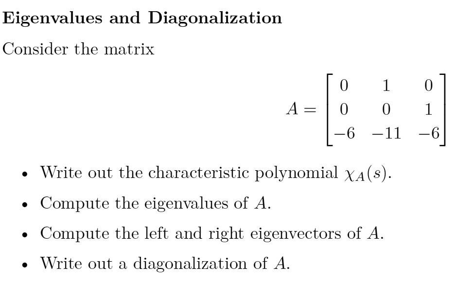 SOLVED: Eigenvalues and Diagonalization Consider the matrix A = 11 6 Write out the ...