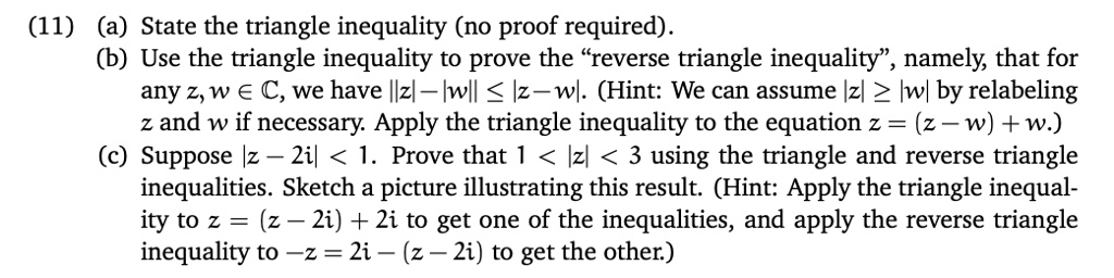 (11) (a) State the triangle inequality (no proof required). (b) Use the triangle inequality to ...