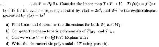 SOLVED: Texts: Let V = P4R. Consider the linear map T: V -> V, where T ...