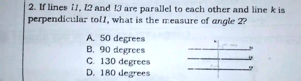 2. If lines l1, l2 and l3 are parallel to each other and line k is ...