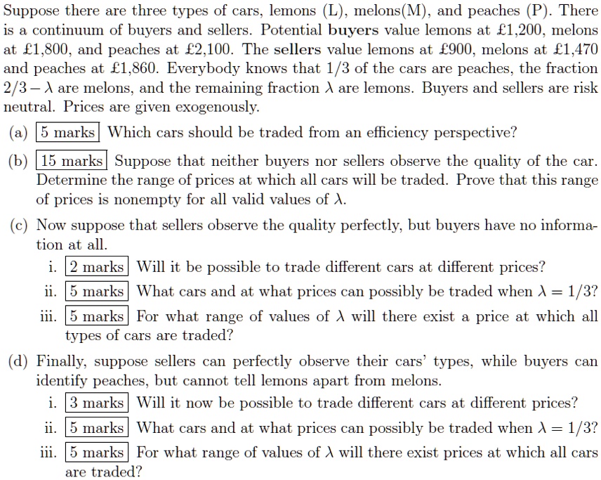 suppose there are three types of cars lemons l melonsm and peaches p there is a continuum of ...