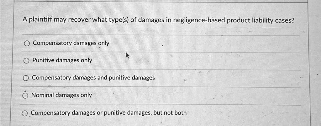 SOLVED: A plaintiff may recover what type(s) of damages in negligence ... SOLVED: A plaintiff may recover what type(s) of damages in negligence ...
