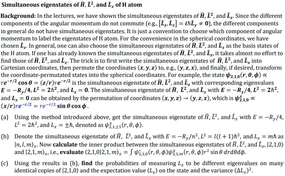 SOLVED:Simultaneous eigenstates of A, L2,and Lx of H atom Background ...